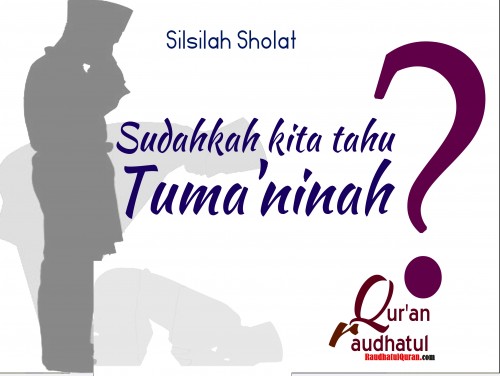 Apa itu Tuma’ninah? – Raudhatul Quran
